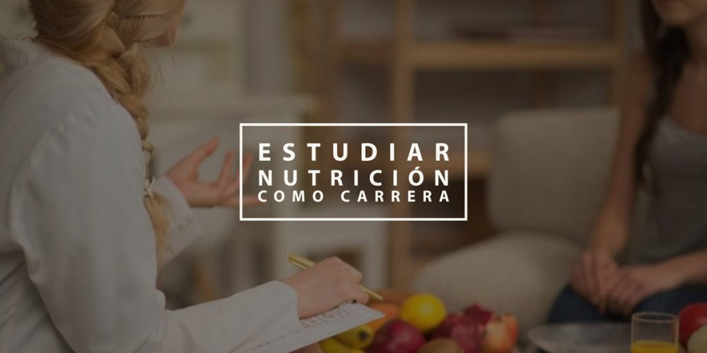 Estudiar Nutrición como carrera - ImpulsaT
